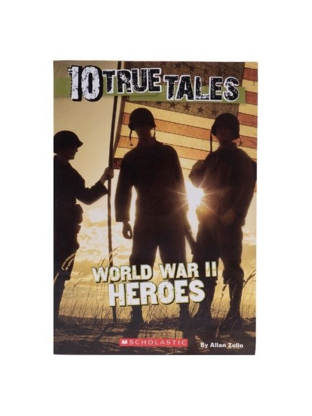 Scholastic 10 True Tales: World War 11 Heroes By Allan Zullo | edamama